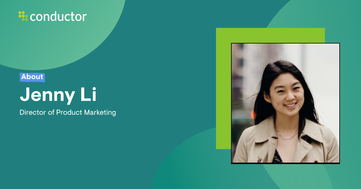 Jenny Li | Director of Product Marketing at Conductor