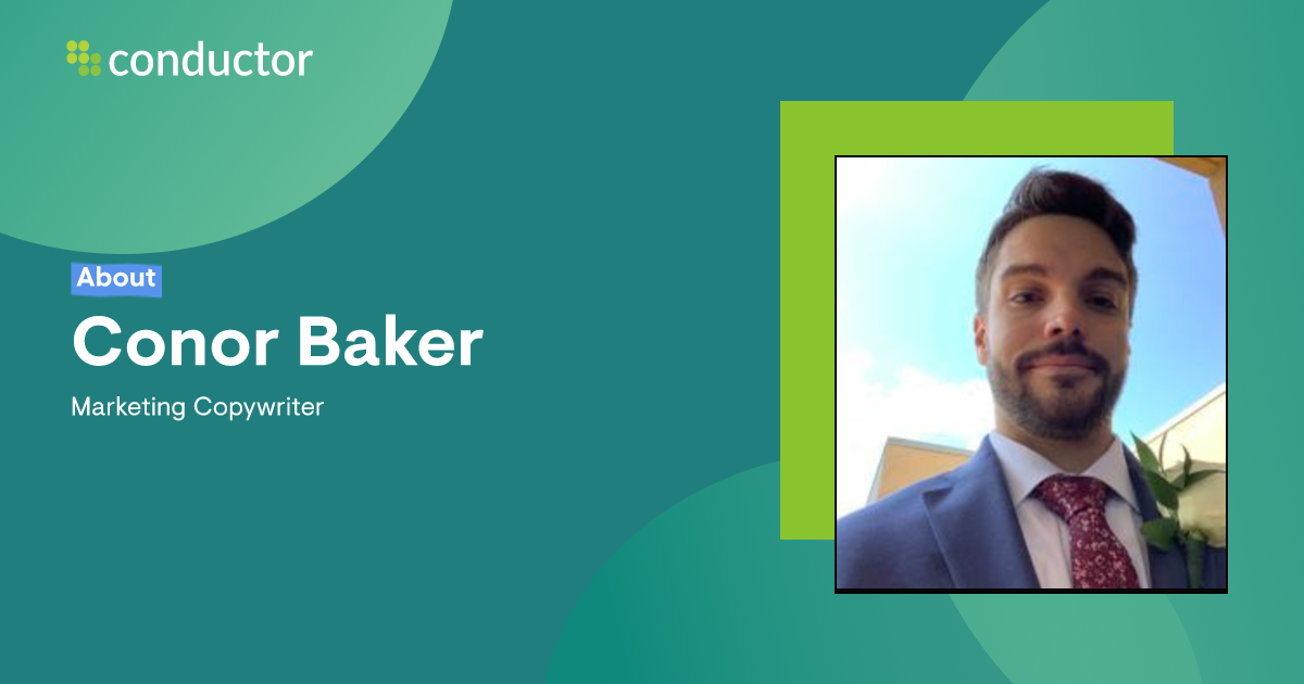 Conor Baker | Marketing Copywriter at Conductor