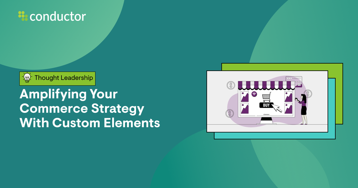 Amplifying Your Commerce Strategy With Custom Elements