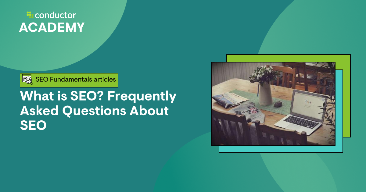 What is SEO? Frequently Asked Questions About SEO | Conductor