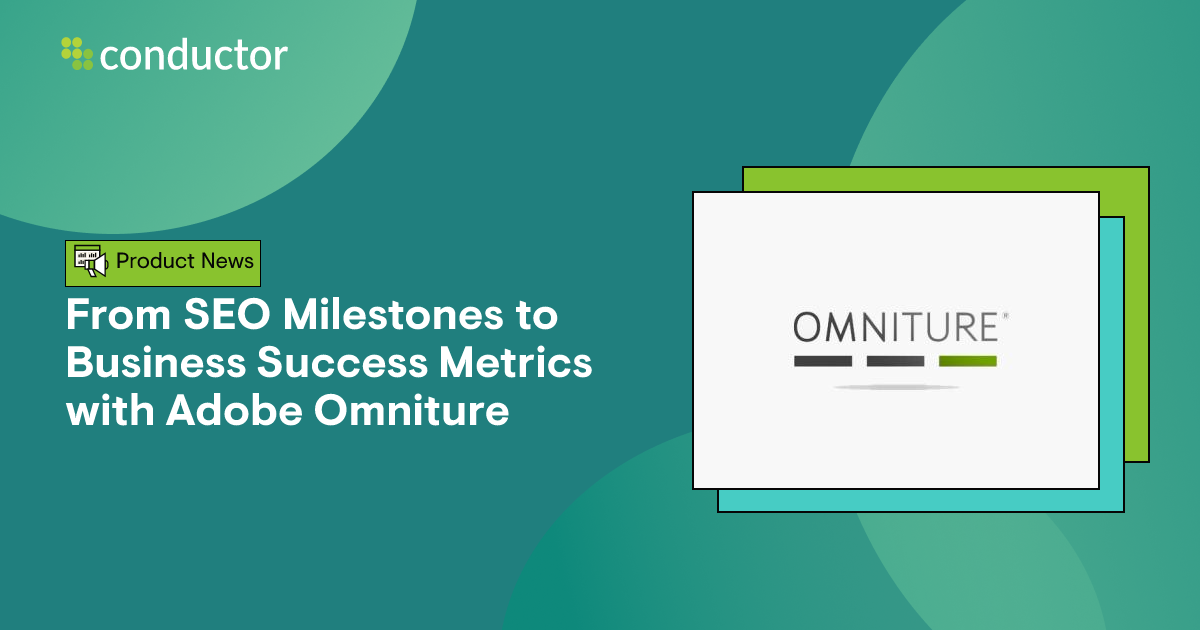 From SEO Milestones to New Metrics with Adobe Omniture | Conductor