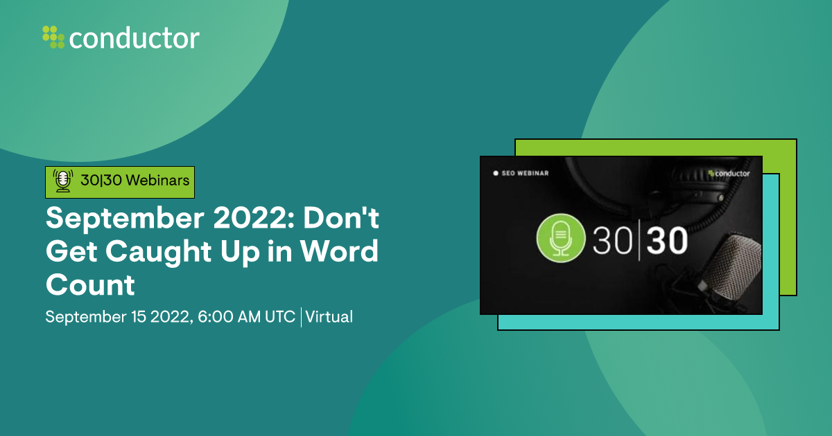 September 2022: Don't Get Caught Up in Word Count | Conductor