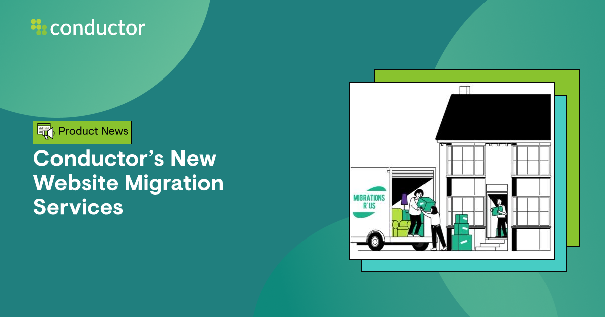 Conductor's New Website Migration Services | Conductor