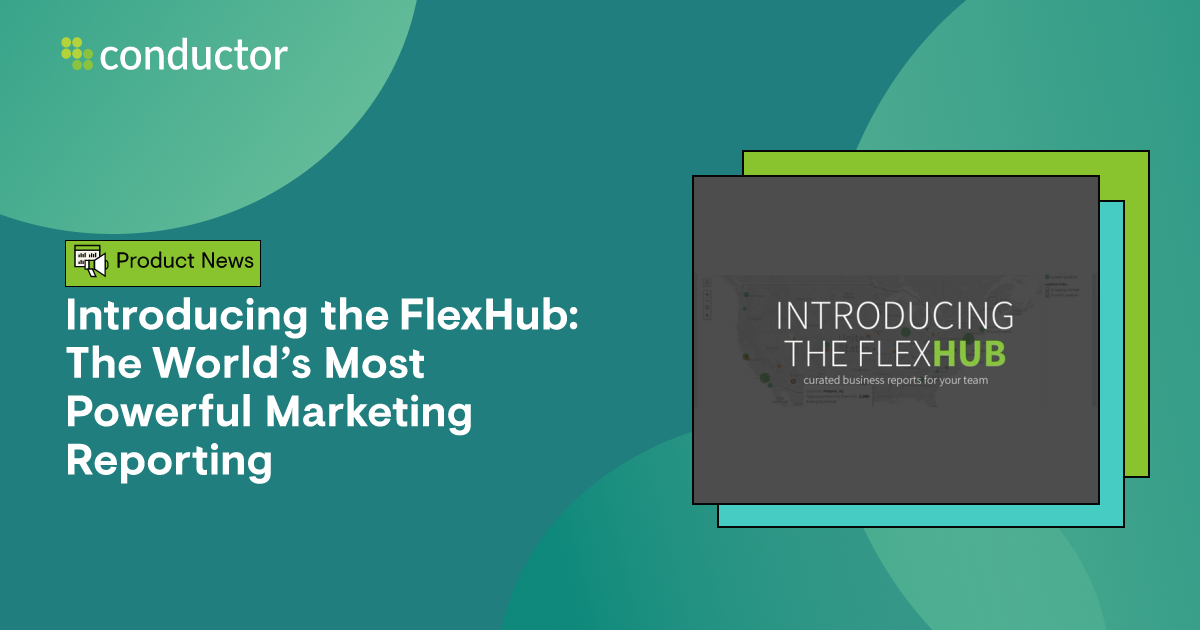 Introducing the FlexHub: Curated Business Reports | Conductor