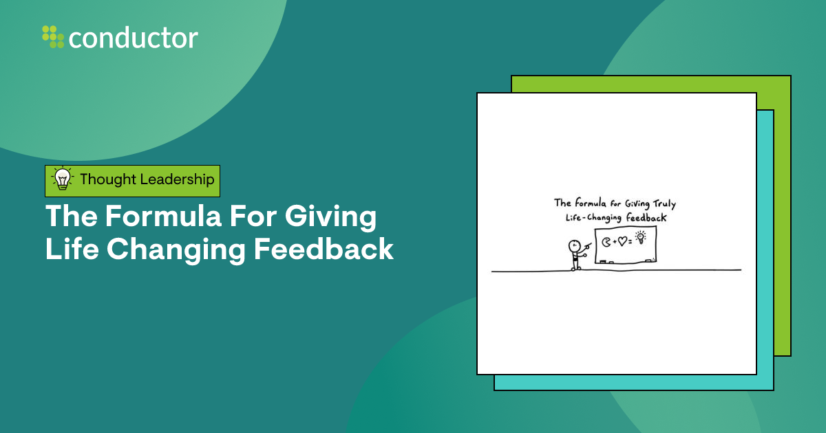 The Formula For Giving Life Changing Feedback | Conductor