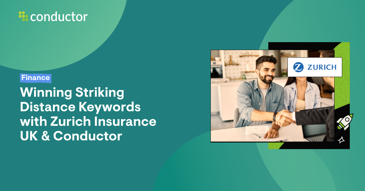 Winning Striking Distance Keywords with Zurich Insurance & Conductor